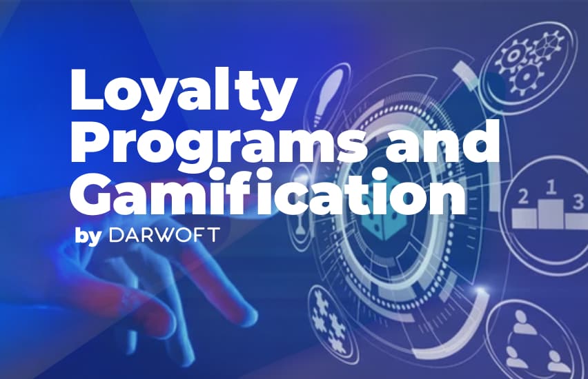 Darwoft - Loyalty Programs and Gamification Darwoft - Loyalty Programs and Gamification